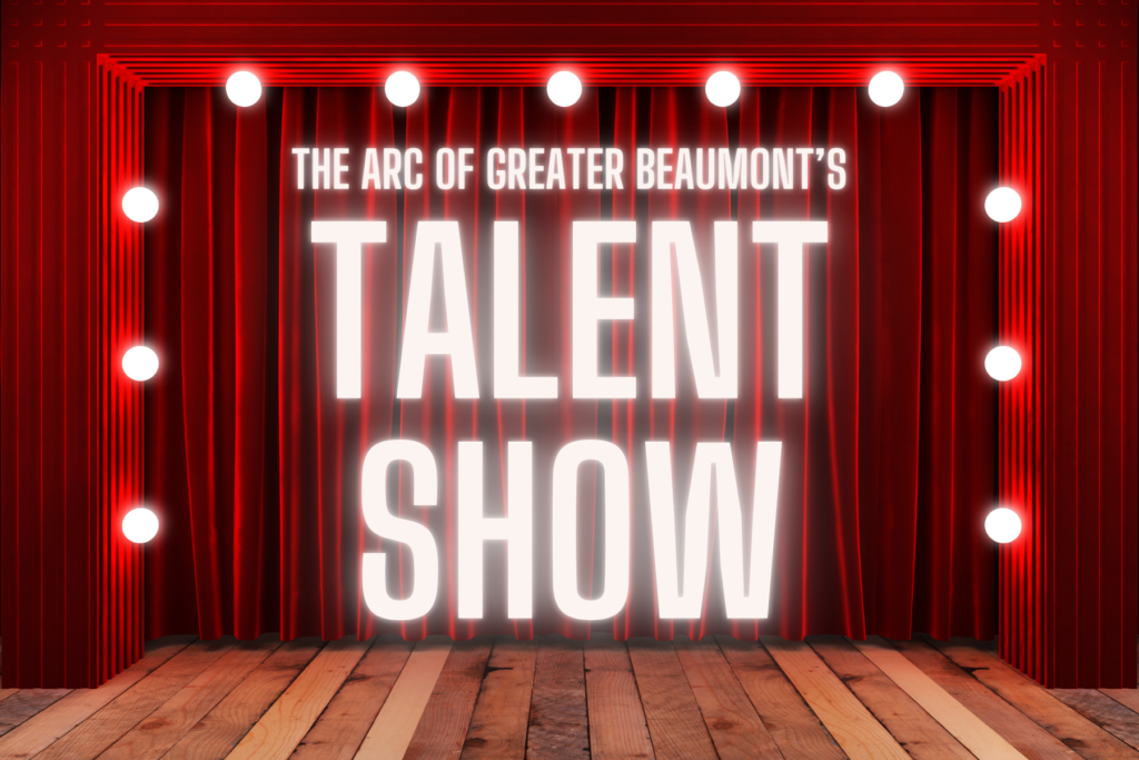 Talent Show – The Arc of Greater Beaumont